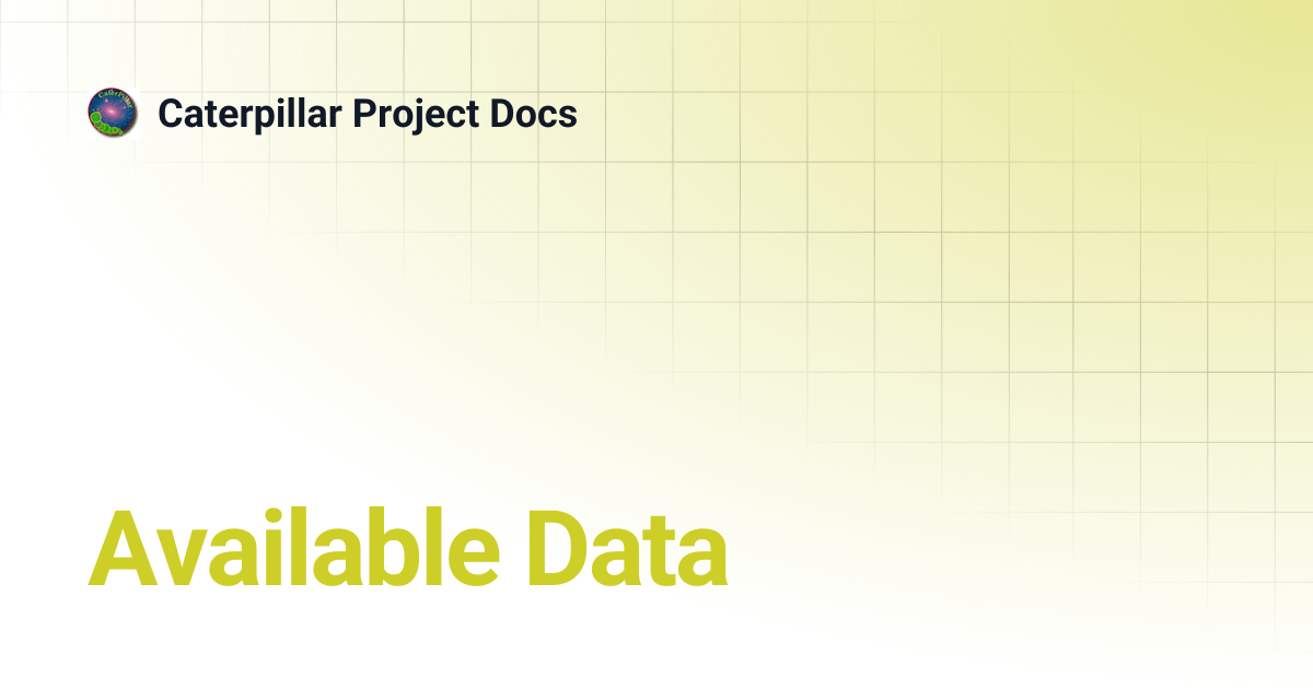 Available Data | Caterpillar Project Docs